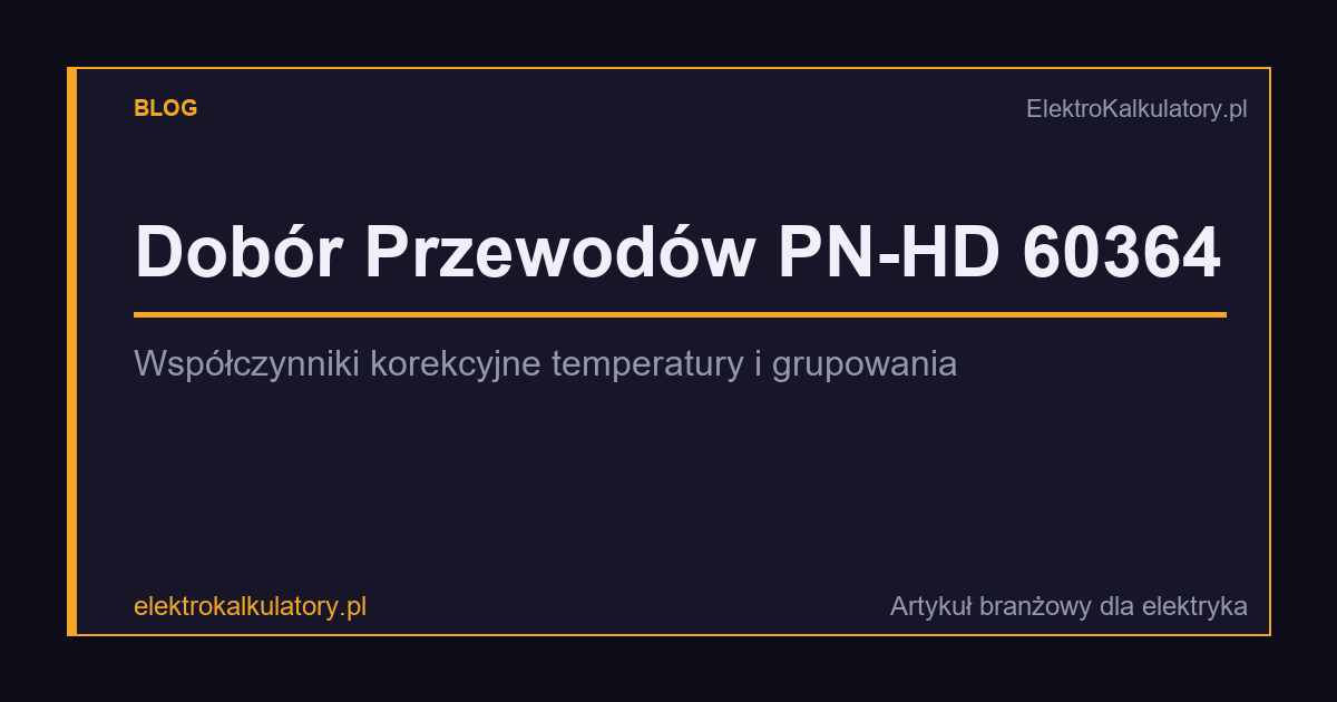 Dobór Przewodów wg PN-HD 60364 – ElektroKalkulatory.pl